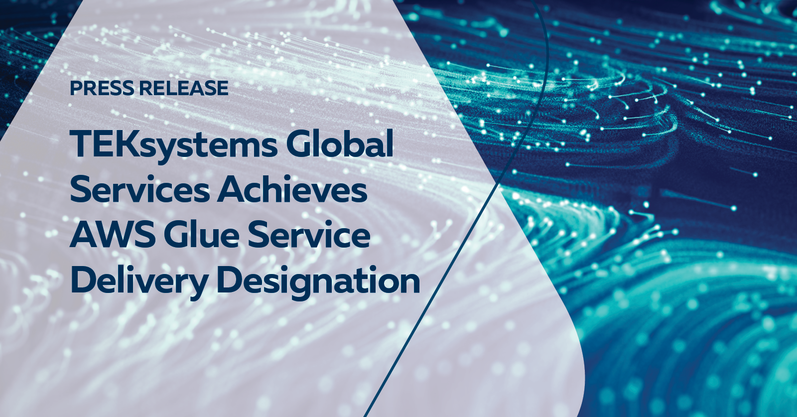 TEKsystems Global Services Achieves AWS Service Delivery Designation for AWS Glue
